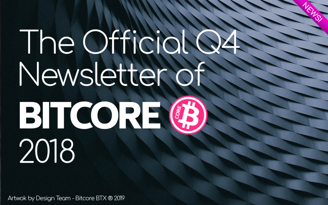 The Official Q4 Newsletter of Bitcore BTX 2018 | BitCore
